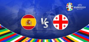 Spain v Georgia Euro 2024 Match Preview, Tips, and Predictions